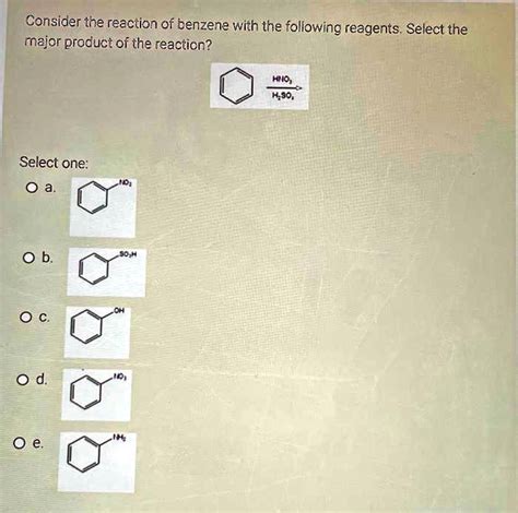 Consider The Reaction Of Benzene With The Following Reagents Select