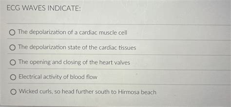 Solved Ecg Waves Indicatethe Depolarization Of A Cardiac