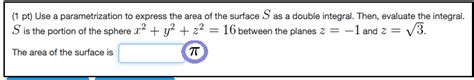 Solved Use A Parametrization To Express The Area Of The Chegg