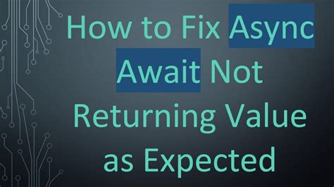 How To Fix Async Await Not Returning Value As Expected Youtube