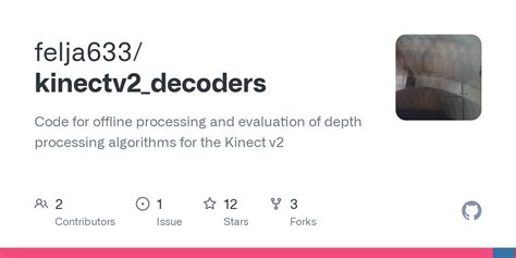GitHub Felja Kinectv Decoders Code For Offline Processing And Evaluation Of Depth