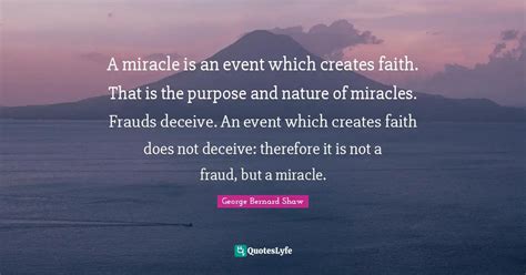 A Miracle Is An Event Which Creates Faith That Is The Purpose And Nat