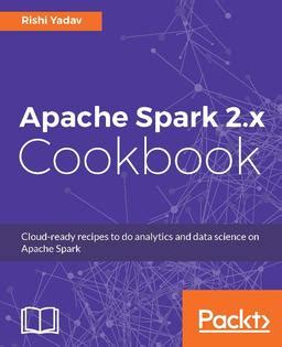 Apache Spark X Cookbook