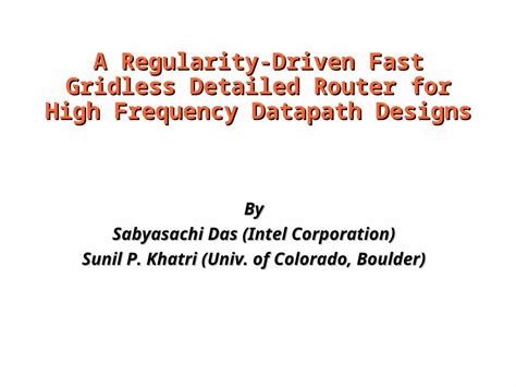 Ppt A Regularity Driven Fast Gridless Detailed Router For High
