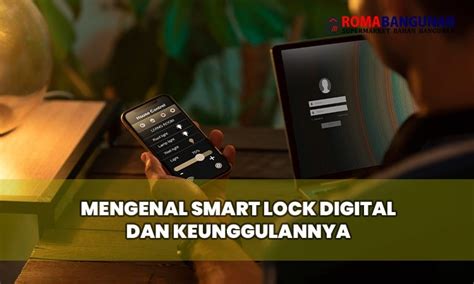 Mengenal Smart Lock Digital Dan Keunggulannya