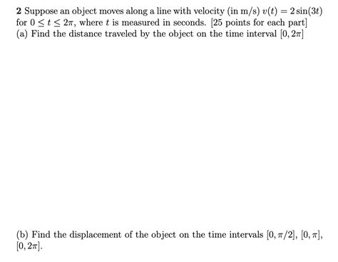 Solved 2suppose An Object Moves Along A Line With Velocity