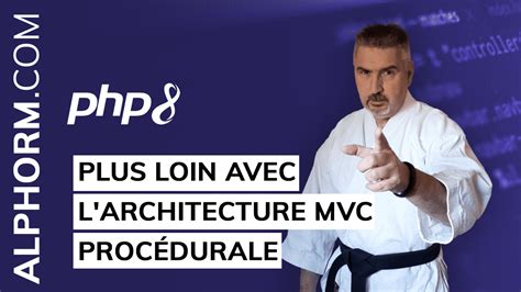 Formation Cours en architecture MVC procédurale avec PHP Alphorm