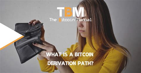 What Is A Bitcoin Derivation Path The Bitcoin Manual