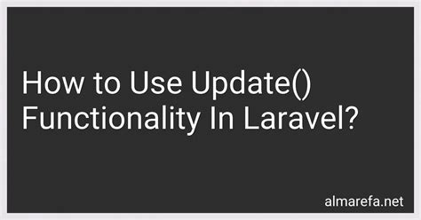 How To Use Update Functionality In Laravel In 2024