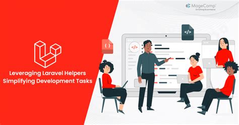 Leveraging Laravel Helpers Simplifying Development Tasks Magecomp