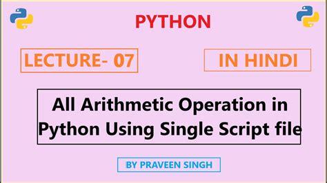 Python Lecture 7 Arithmetic Operations In Python Using Single Script