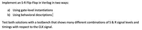 Implement An S R Flip Flop In Verilog In Two Ways A Chegg Com