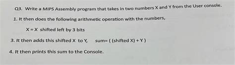 Solved Q3 Write A Mips Assembly Program That Takes In Two