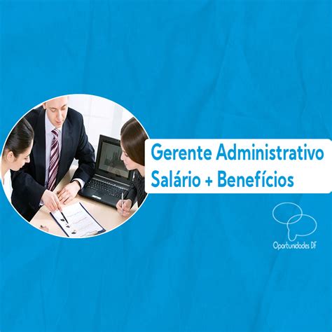 Gerente Administrativo 04 09 2023 Oportunidades Df