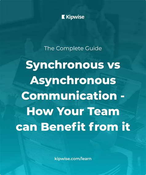 Synchronous Vs Asynchronous Communication How Your Team Can Benefit From It Kipwise