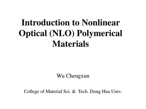 Ppt Introduction To Nonlinear Optical Nlo Polymerical Materials Powerpoint Presentation Id