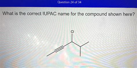 Question 24 Of 34 What Is The Correct Iupac Name For The Compound Shown Here 45566