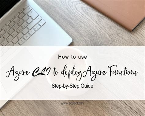 How To Use Azure Cli To Deploy Azure Functions Step By Step Guide A Cup Of Dev