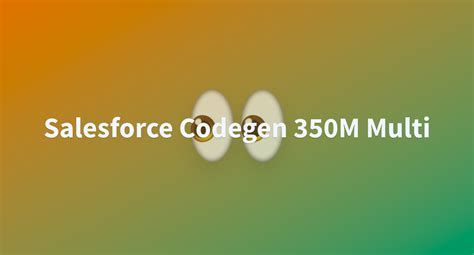 salesforce codegen 350m multi a hugging face space by hanseul