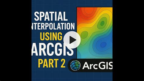 Spatial Interpolation Using Arcgis Youtube