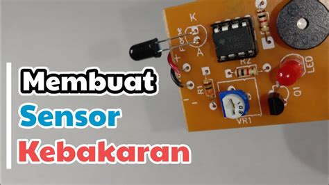 cara membuat sensor kebakaran membuat sensor api youtube