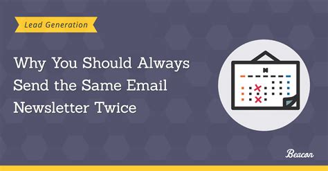 Why You Should Always Send The Same Email Twice