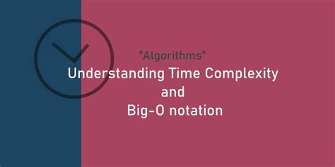 Understanding Time Complexity And Big O Notation In Algorithms