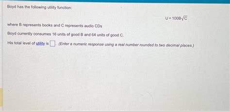 Solved Boyd has the following utility function: U=100BC | Chegg.com