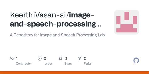 GitHub KeerthiVasan Ai Image And Speech Processing Lab A Repository For Image And Speech