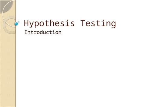 Pptx Hypothesis Testing Introduction What Is A Hypothesis Test A