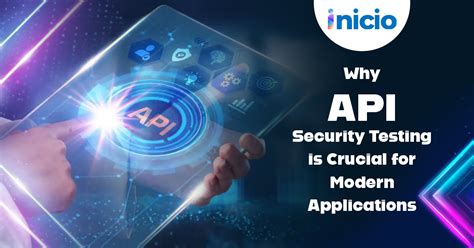 Why Api Security Testing Is Crucial For Modern Applications Inicio