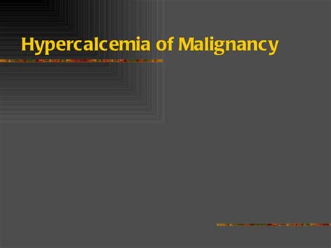 Hypercalcaemia In Malignancy Pptx