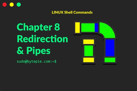 Chapter 8 Redirection And Pipes In Linux Bytepie