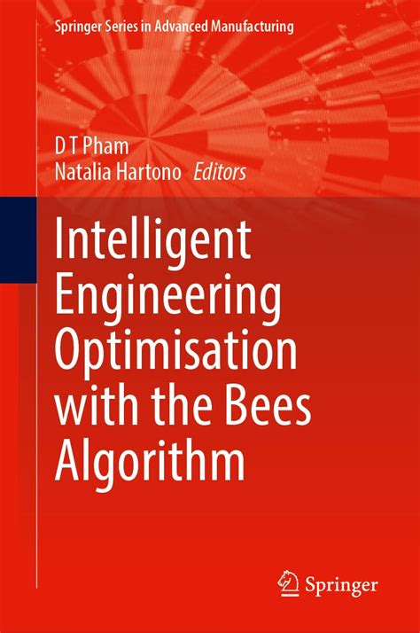 Intelligent Engineering Optimisation With The Bees Algorithm Springer Series In Advanced