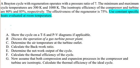 Solved A Brayton Cycle With Regeneration Operates With A Pressure