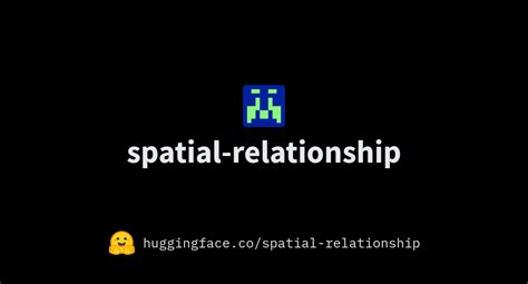 Spatial Relationship Spatial Relationship