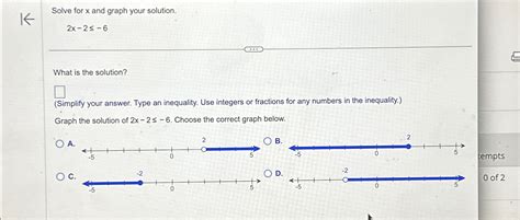 Solved Solve For X ﻿and Graph Your Solution2x 2≤ 6what Is