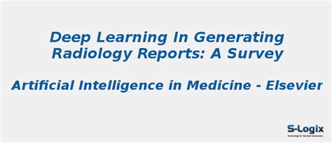 Deep Learning In Generating Radiology Reports A Survey S Logix