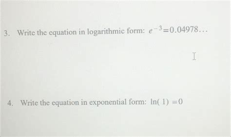 Solved Write The Equation In Logarithmic Form