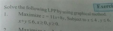 Exerci Solve The Following Lpp By Using Graphical Method 1 Maximize
