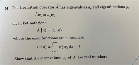 solved 5 the hermitian operator a has eigenvalues an and