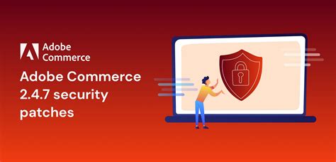 Adobe Commerce 247 Security Patches Detailed Updates