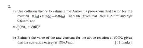 Solved A Use Collision Theory To Estimate The Arrhenius