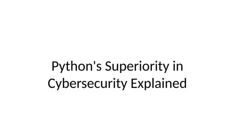 Python Vs Other Languages Why It Reigns Supreme In Cybersecurity Pptx