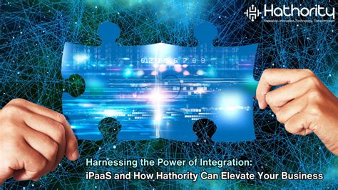 Harnessing The Power Of Integration Ipaas And How Hathority Can