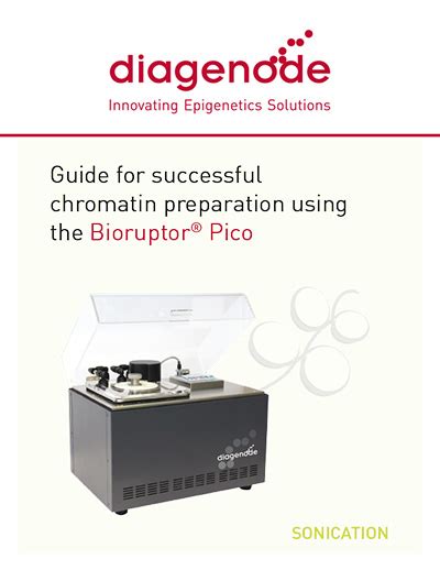Chromatin Shearing Guide For Successful Chromatin Preparation Using The Bioruptor ® Pico