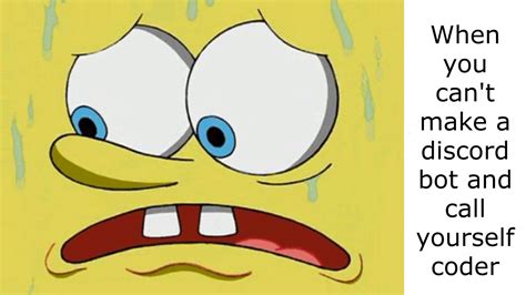 When You Cant Create A Discord Bot And Call Yourself A Coder R