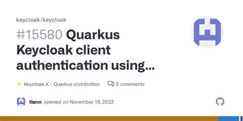 Quarkus Keycloak Client Authentication Using X509 · Keycloak Keycloak · Discussion 15580 · Github