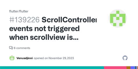 Scrollcontroller Events Not Triggered When Scrollview Is Nested · Issue 139226 · Flutter