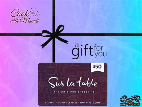50 Sur La Table T Card Giveaway Cook With Manali T Card
